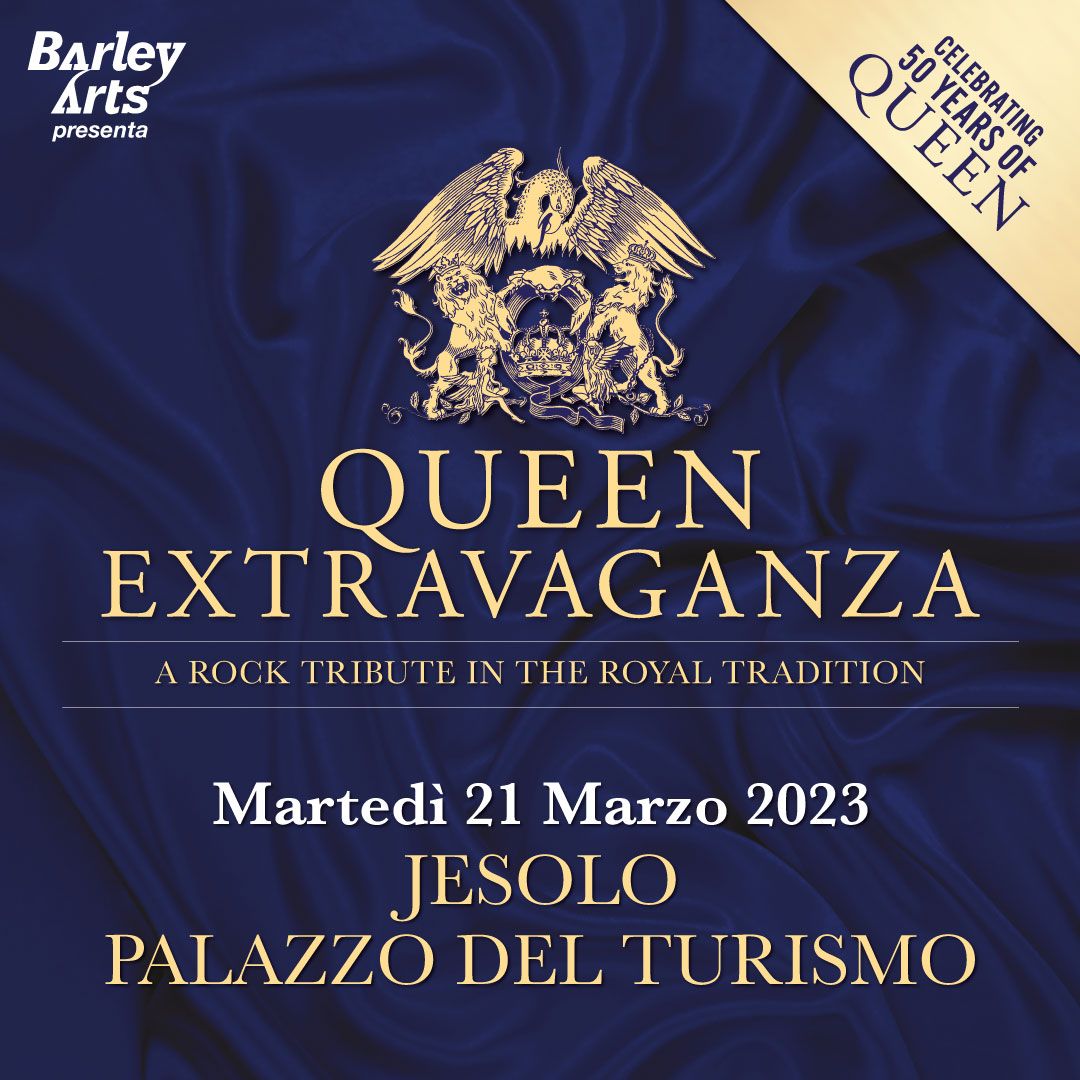 QUEEN EXTRAVAGANZA “Celebrating 50 Years of Queen” Martedì 21 marzo 2023 ore 21.00 - JESOLO ...