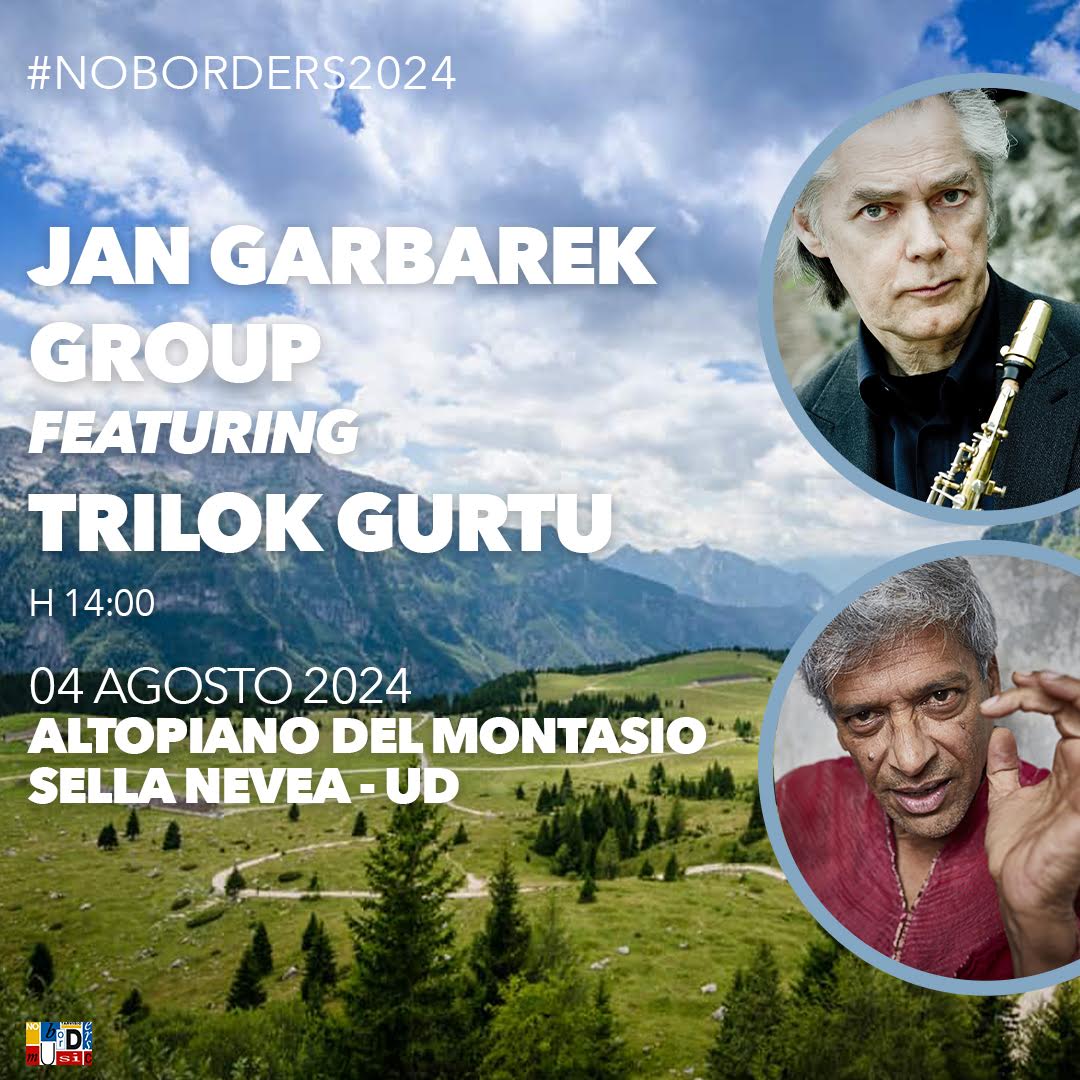 NO BORDERS 2024: La storia del Jazz sull'Altopiano del Montasio con Jan Garbarek Group e Trilok ...